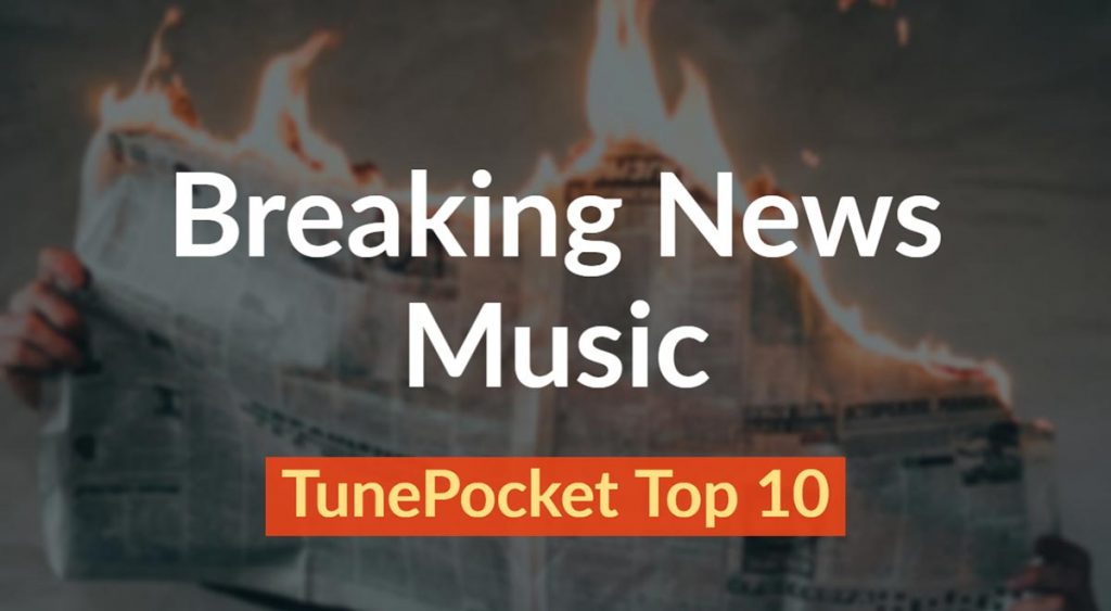 Best Music For Breaking News Broadcast - TunePocket