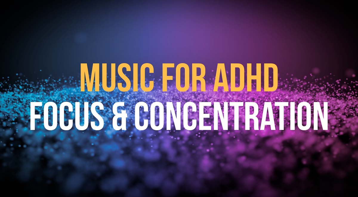 Music For ADHD Focus, Concentration, And Study - TunePocket