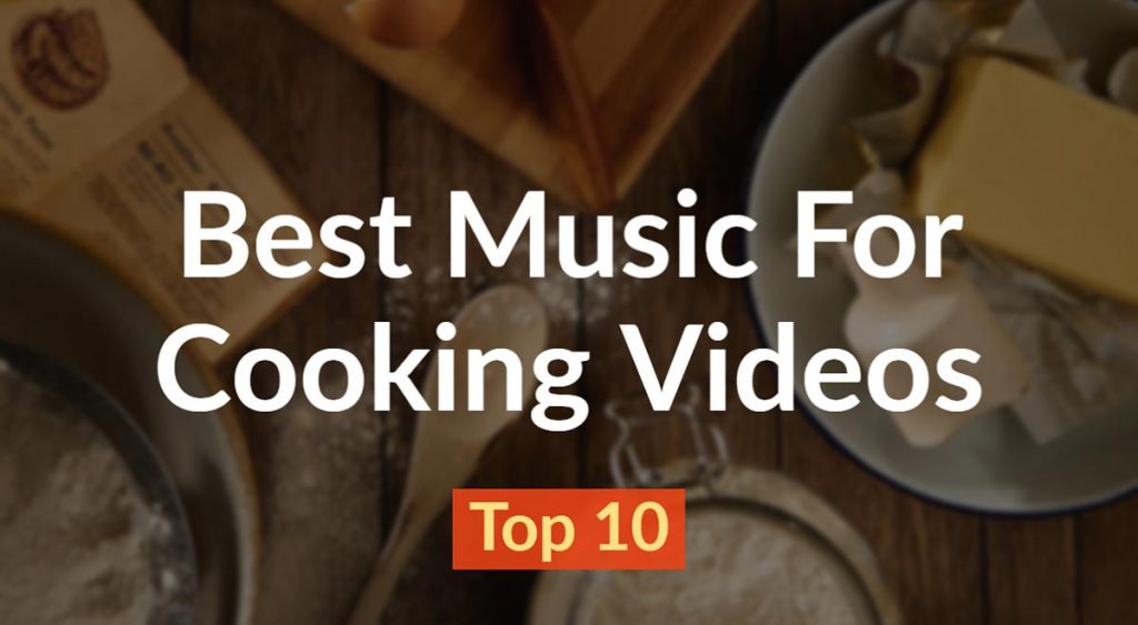 Best Music For Cooking Show Videos - TunePocket