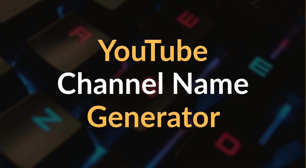 YouTube Channel Name Ideas For 2025 (Based On Data Research) - TunePocket