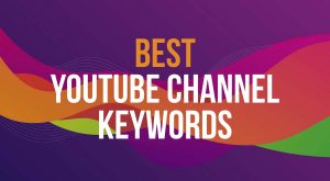Best YouTube Channel Keywords List (Based On Data Research)