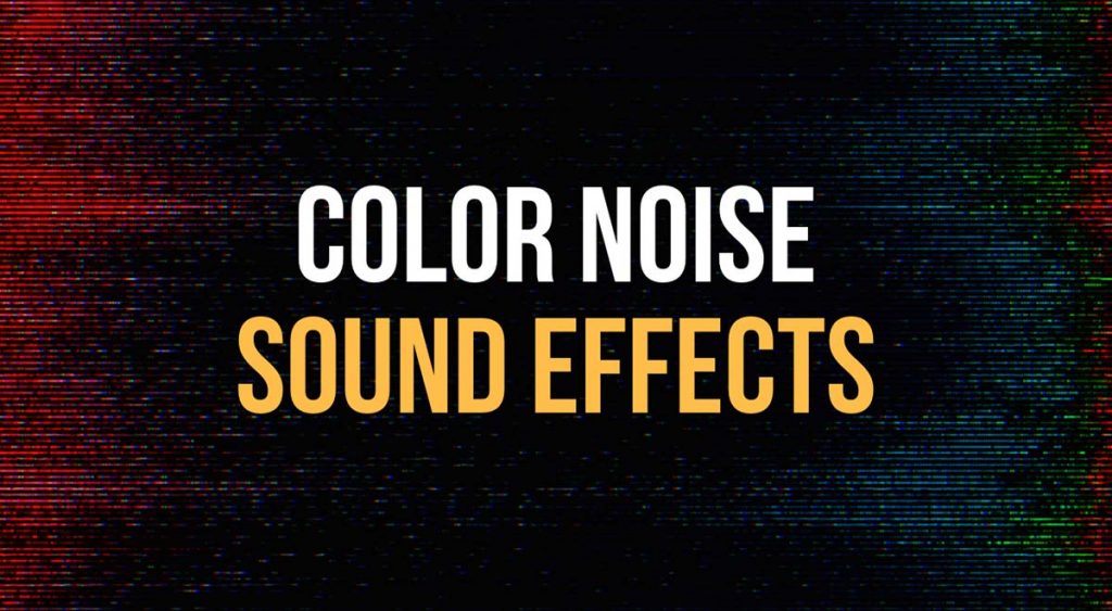 Color Noises - TunePocket Royalty Free Sound Effects Download