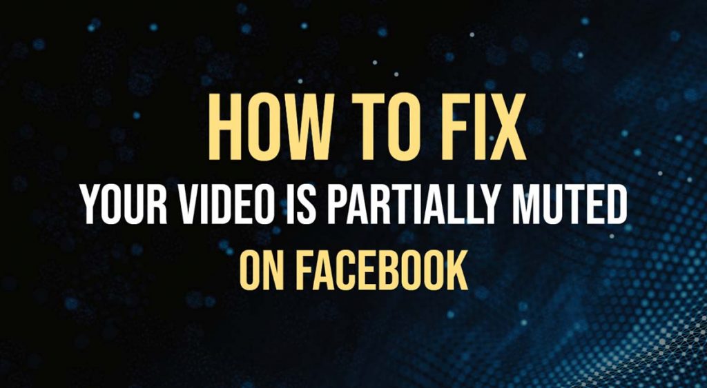 How To Fix "Video Is Partially Muted" On Facebook - TunePocket