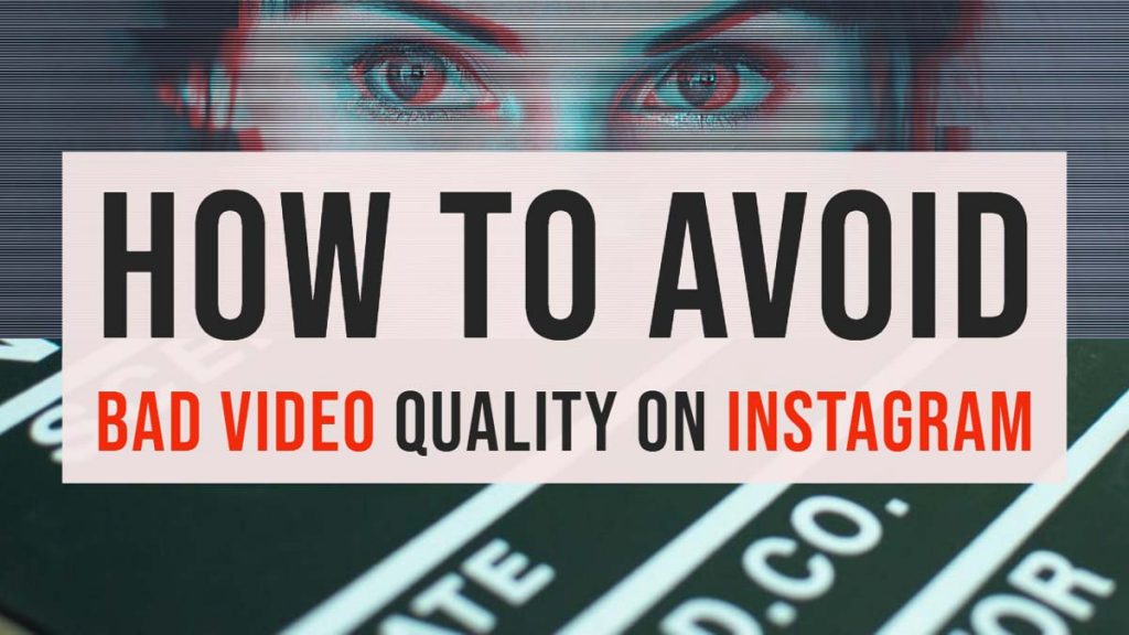 How To Avoid Bad Video Quality When Uploading To Instagram - TunePocket
