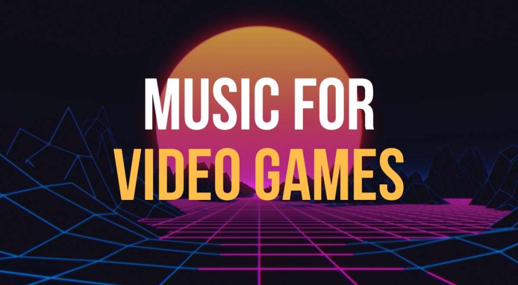 Background Music For Video Games - TunePocket