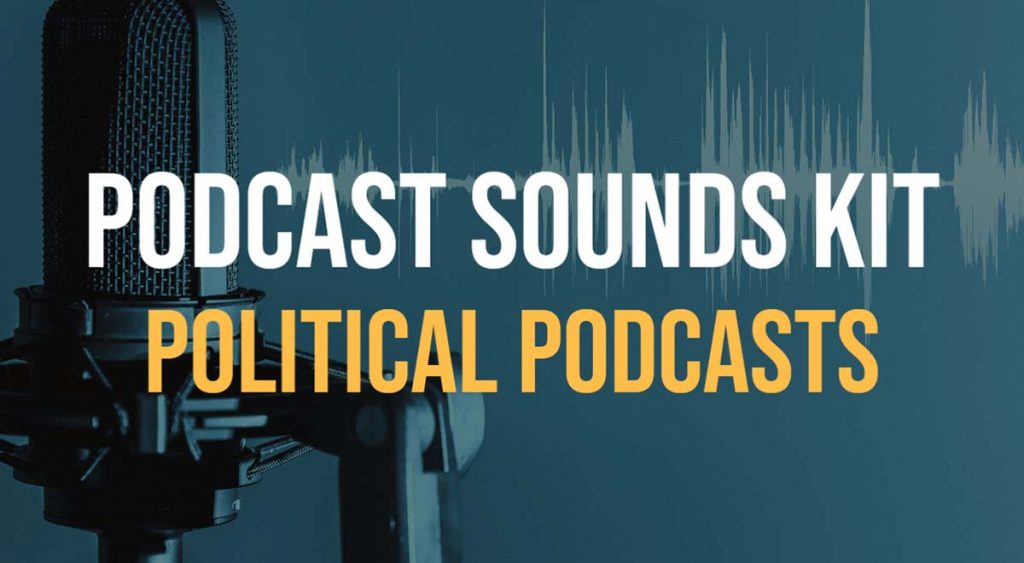 Sounds And Music For Political Podcast (Sound Pack) - TunePocket